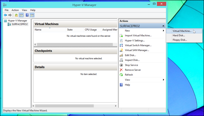 How to Create and Run Virtual Machines With Hyper-V