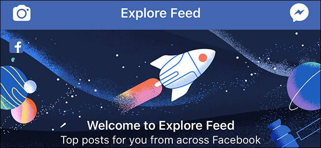 What Is Facebook’s New "Explore Feed"?