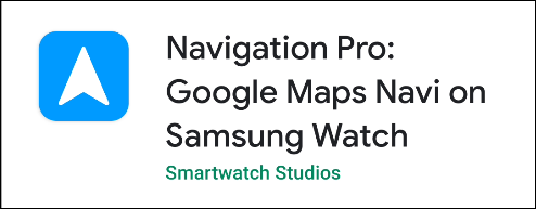 How to Use Google Maps on a Samsung Galaxy Smartwatch