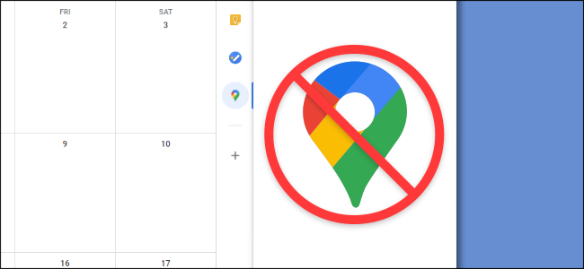 How to Stop Google Calendar From Opening Maps in the Sidebar