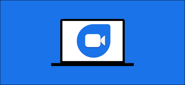 How to Use Google Duo to Make Video Calls on the Web