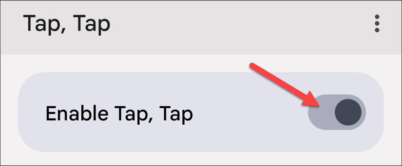 How to Perform Actions by Tapping the Back of Your Android Phone