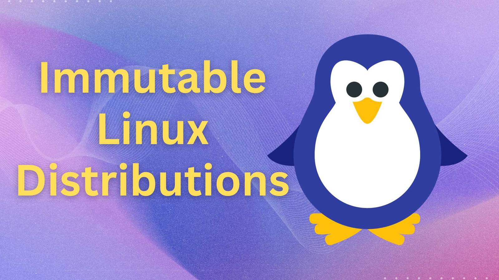 What Is an Immutable Linux Distro, and Should You Use One?